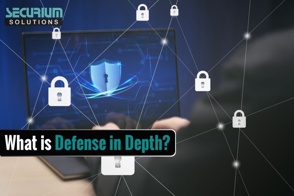 what is Defense in Depth? - Securium Solutions