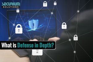 what is Defense in Depth? - Securium Solutions